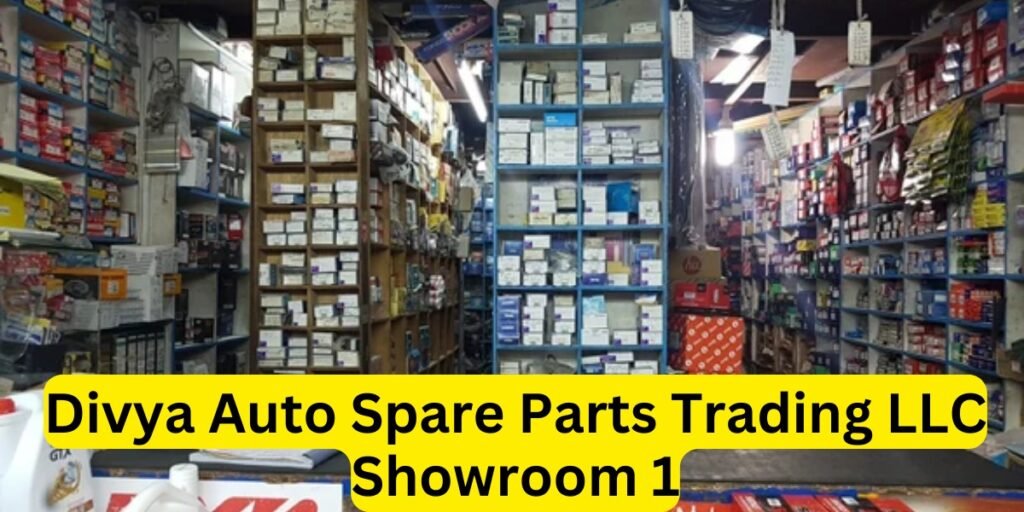 Explore Divya Auto Spare Parts Trading LLC Showroom 1